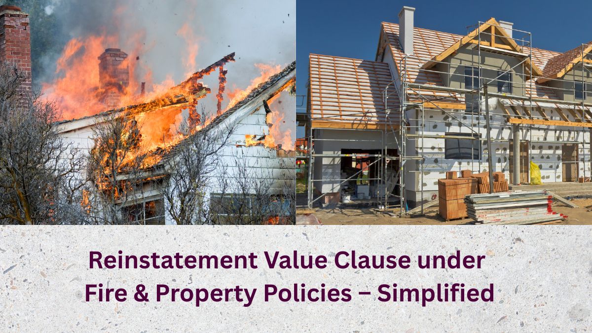 Reinstatement Value Clause under Fire & Property Policies | Insurance ...